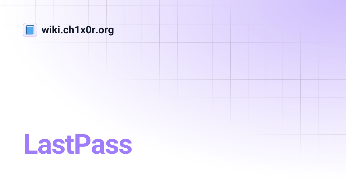 LastPass | wiki.ch1x0r.org