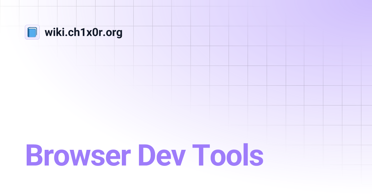 Browser Dev Tools | wiki.ch1x0r.org