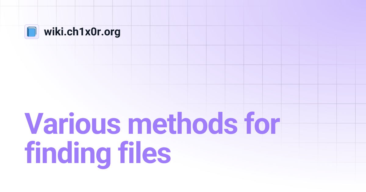 Various methods for finding files | wiki.ch1x0r.org